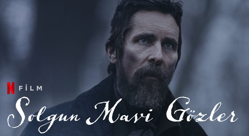 Solgun Mavi Gözler Filmi | Konusu | Oyuncuları | Netflix - Webhaberim