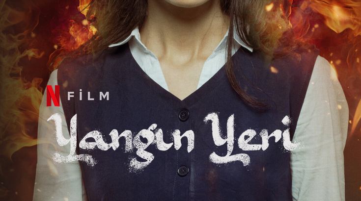Yangın Yeri Filmi Konusu Oyuncuları – Netflix - Webhaberim